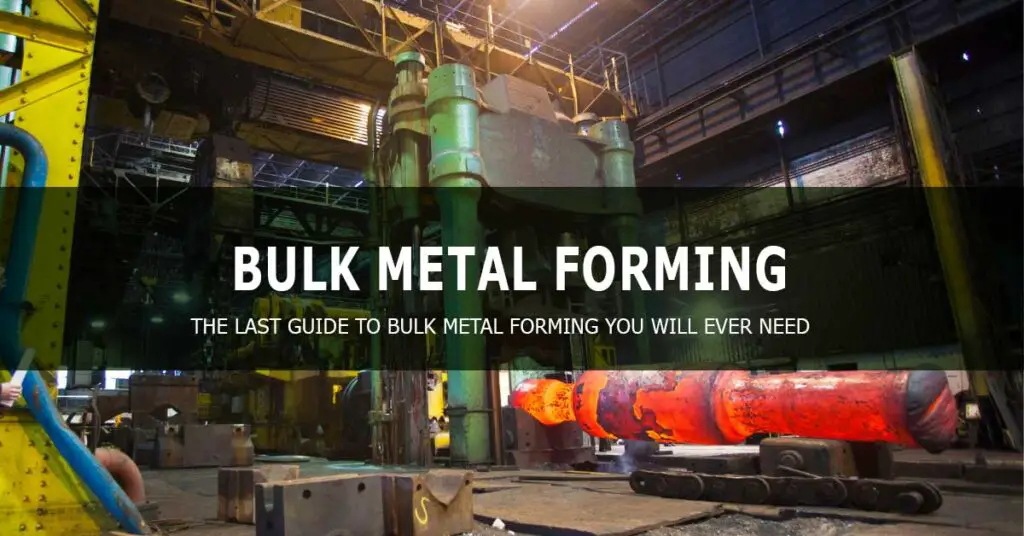 Bulk Metal Forming Processes Overview - Workshop Insider