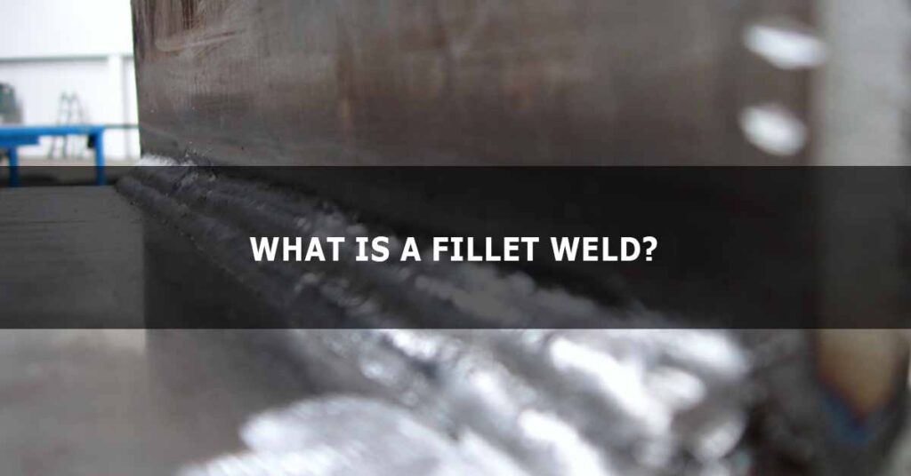 What is a Fillet Weld? - Workshop Insider