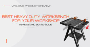 Best Heavy Duty Workbench for Your Workshop in 2024