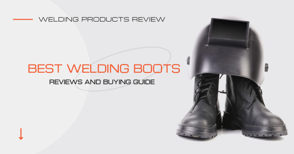 10 Best Welding Boots of 2025 - Reviews & Buying Guide