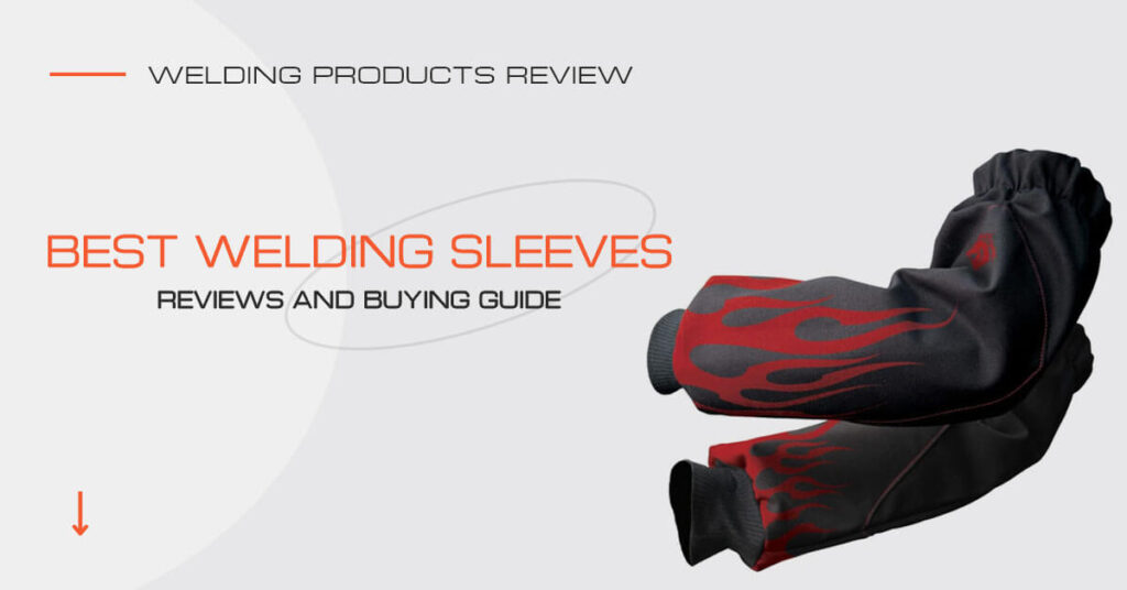 10 Best Welding Sleeves in 2025 | Reviews and Buying Guide